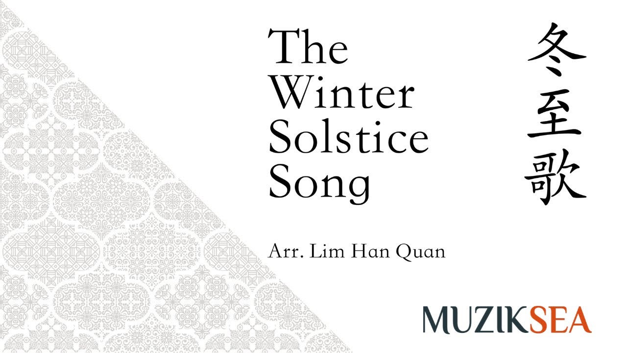 冬至歌 The Winter Solstice Song - arranged by Lim Han Quan - YouTube