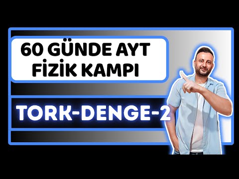 19.Gün | Tork ve Denge-2 | Kesişen Kuvvetlerin Dengesi | 11.Sınıf AYT Fizik Kampı