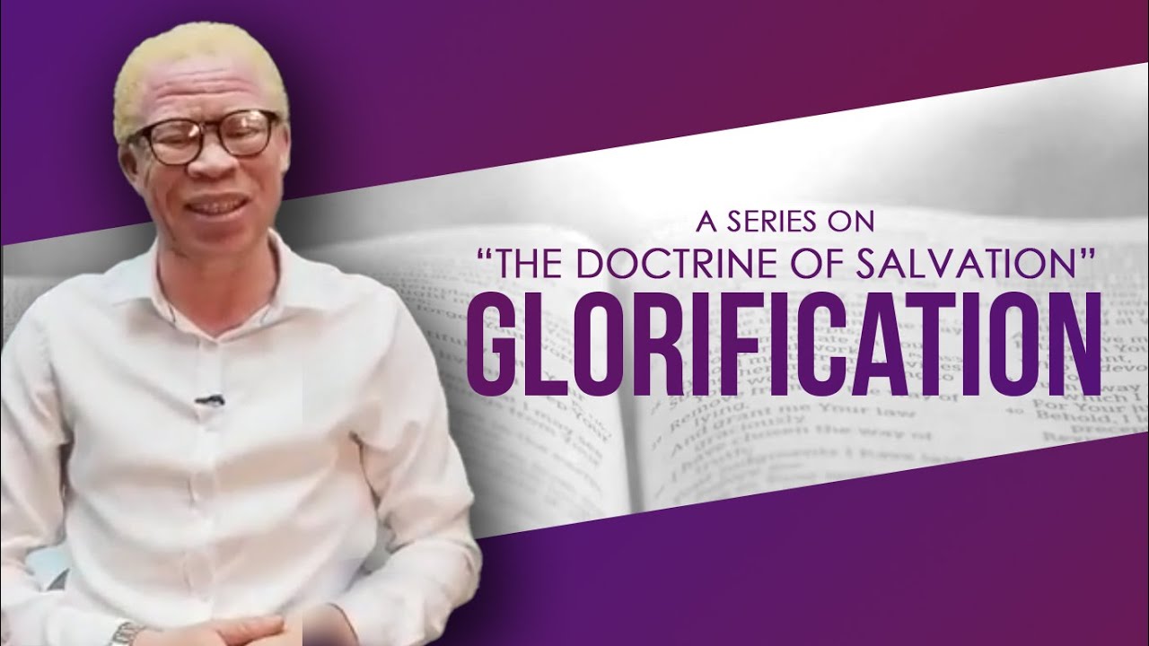 Doctrine of Salvation - Glorification - YouTube