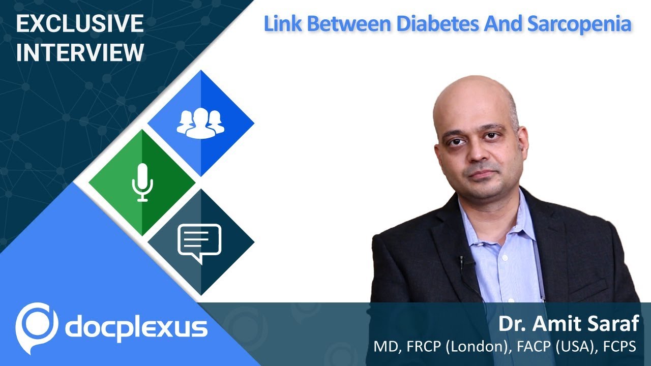“Link Between Diabetes and Sarcopenia” by Dr. Amit Saraf - YouTube