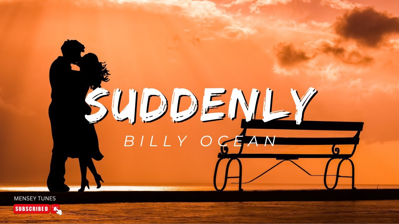 Billy Ocean - Suddenly - (Lyrics Video) - YouTube