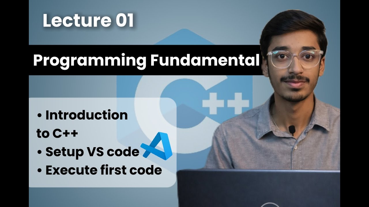 Introduction to C++ | VS Code Setup | Programming Fundamentals Lecture ...