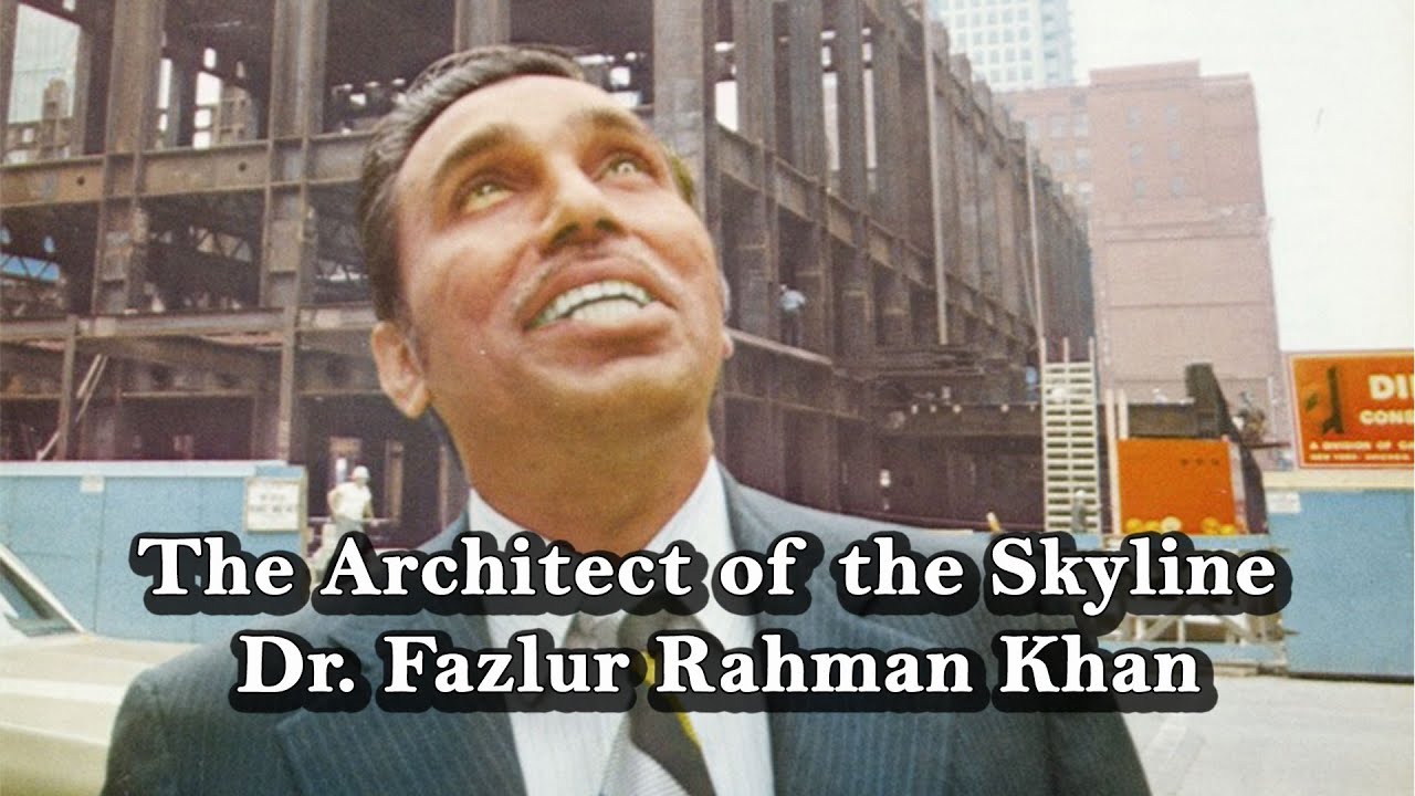 Innovator of Skyscrapers: Dr. Fazlur Rahman Khan - YouTube