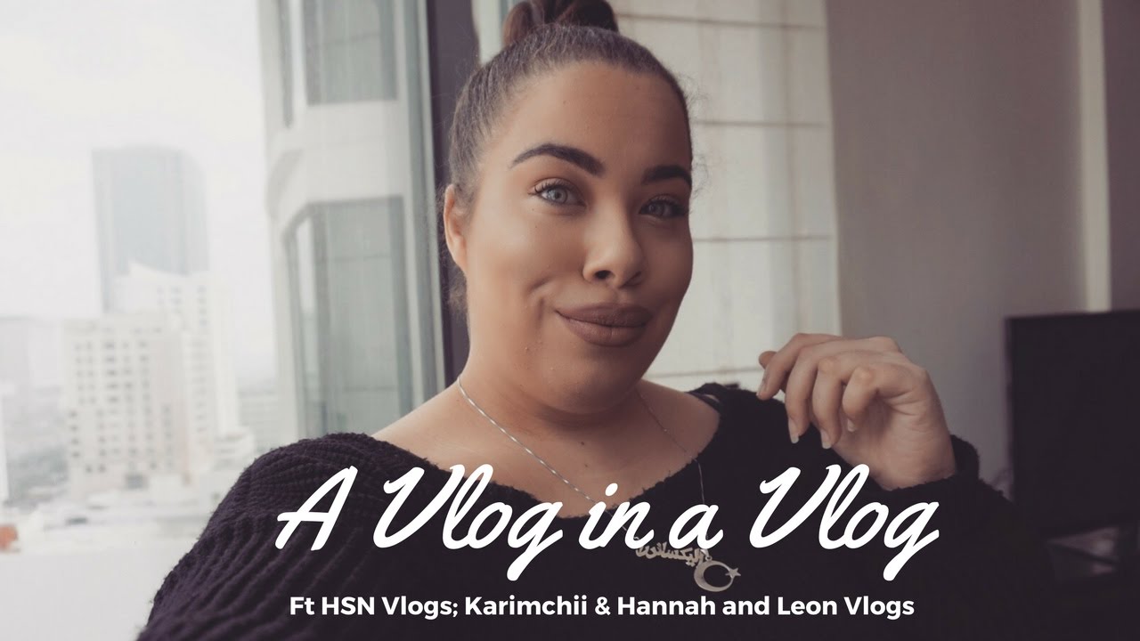 A Vlog In A Vlog ft HSN Vlogs, Karimchii & Hannah and Leon Vlogs - YouTube