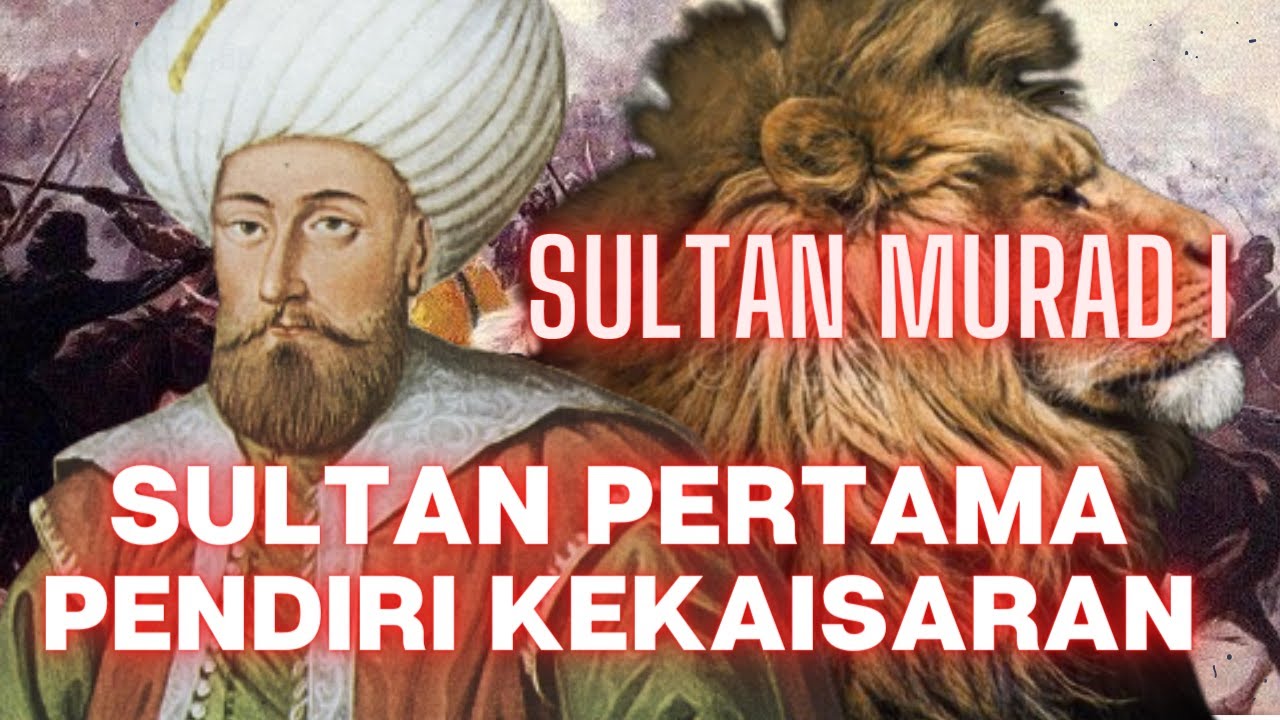 Sultan Usmani Pertama Pendiri Kekaisaran: Sultan Murad I - YouTube