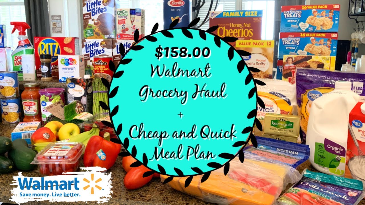 $158 WALMART GROCERY HAUL + MEAL PLAN | CHEAP AND QUICK MEALS | FAMILY ...