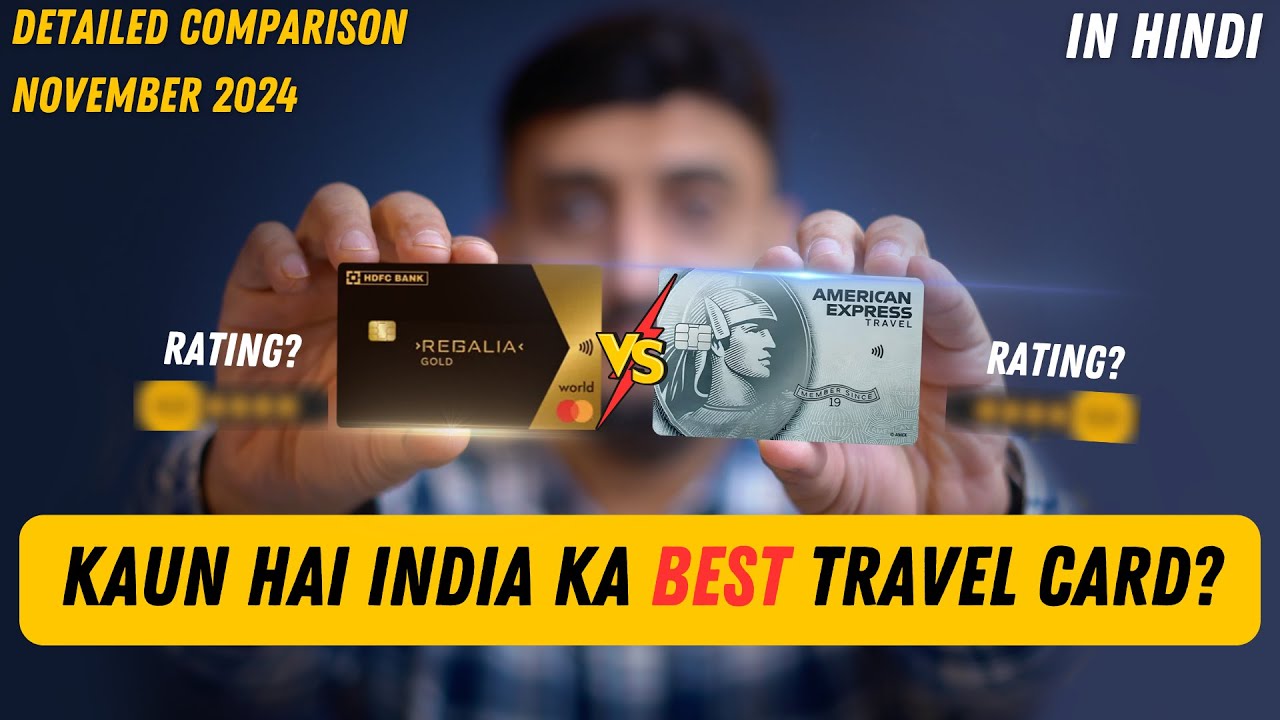 Amex Travel Platinum vs HDFC Regalia Gold | Best Travel card in India ...