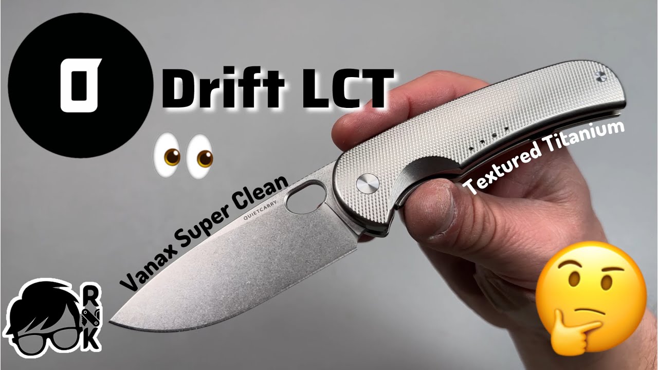Review/impressions of my Quiet Carry Drift LCT knife… textured Ti ...
