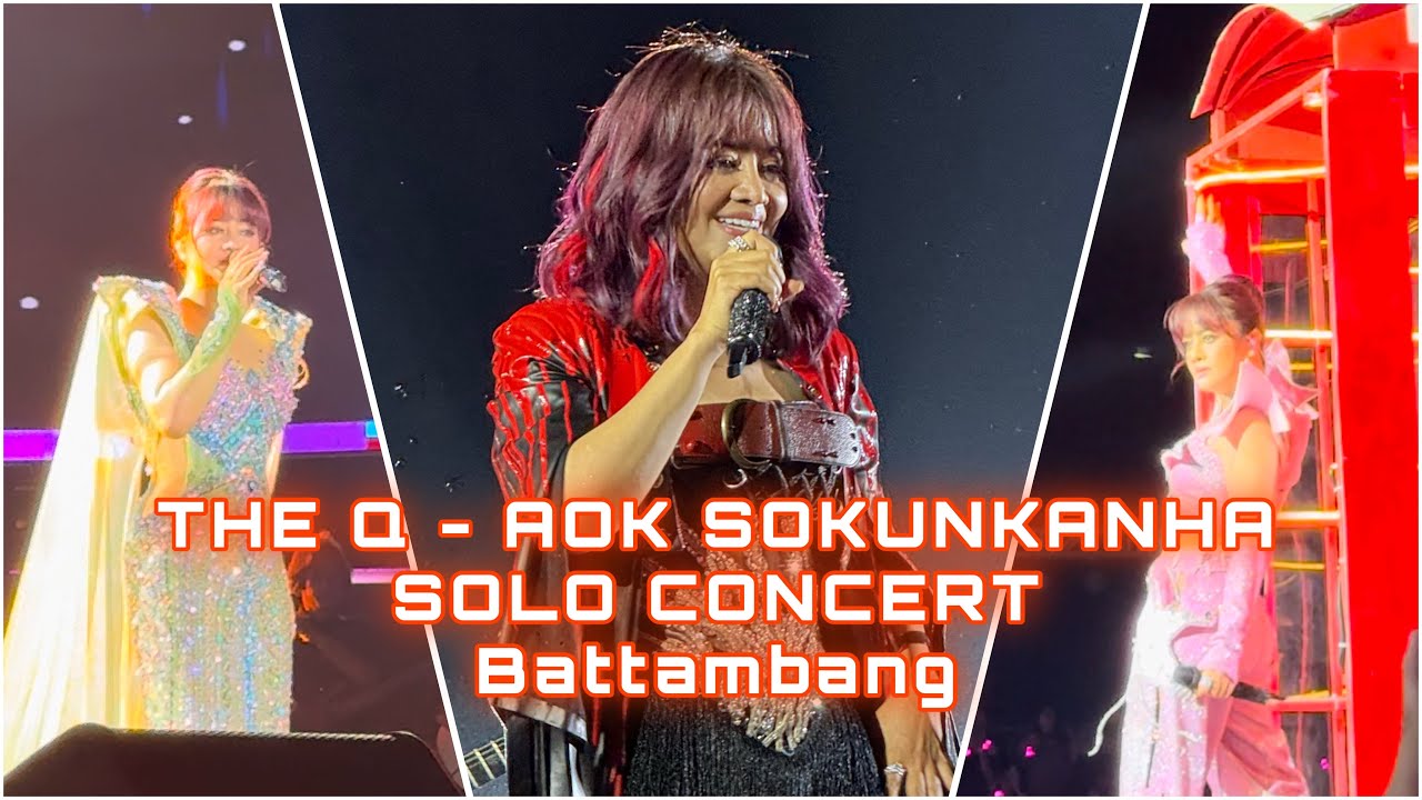 The Q - Aok Sokunkanha solo concert Battambang💕🎊 - YouTube