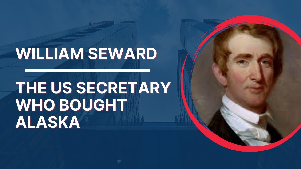 William Seward - The US Secretary Who Bought Alaska - YouTube