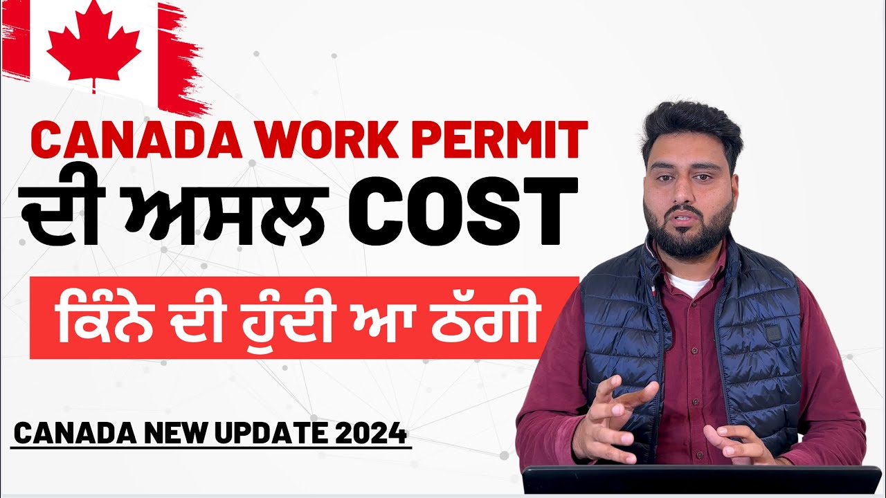 The Real Cost of a Canada Work Permit | Canada work permit update 2024 ...