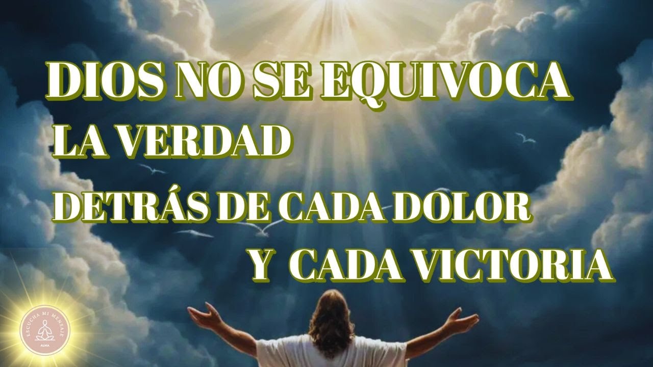 DIOS NO SE EQUIVOCA: La verdad detrás de cada dolor y cada victoria 💌 ...