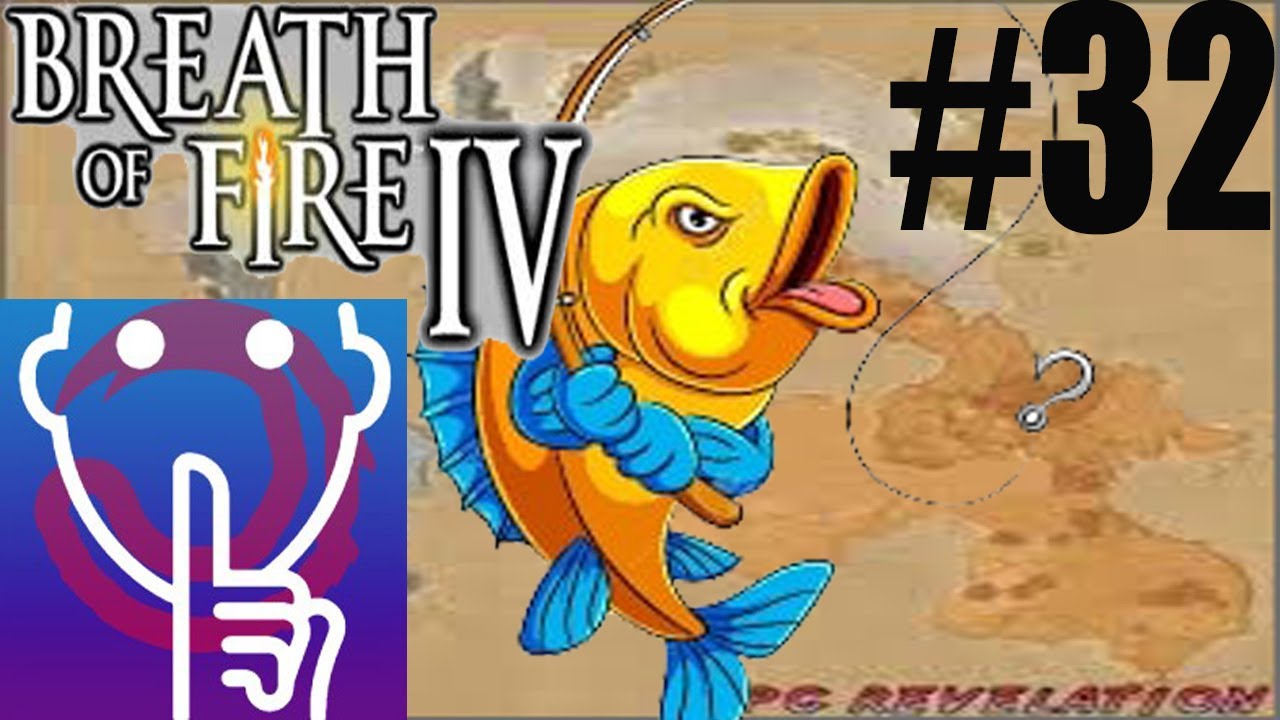 Breath of Fire IV | Part 32- Fishing Frenzy - YouTube