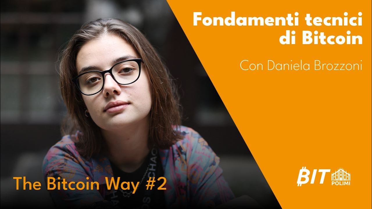 "Fondamenti tecnici di Bitcoin" con Daniela Brozzoni - The Bitcoin Way #2 - YouTube