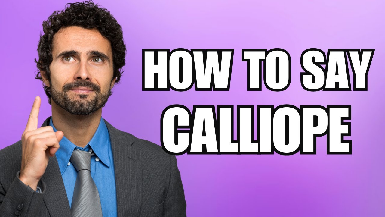 How To Pronounce Calliope (Correctly) - YouTube