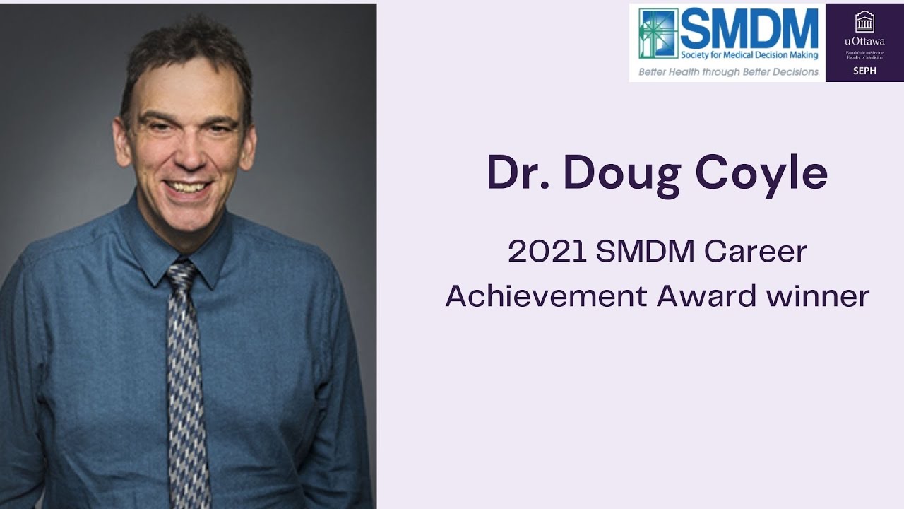Dr. Doug Coyle, 2021 SMDM Career Achievement Award Winner - YouTube