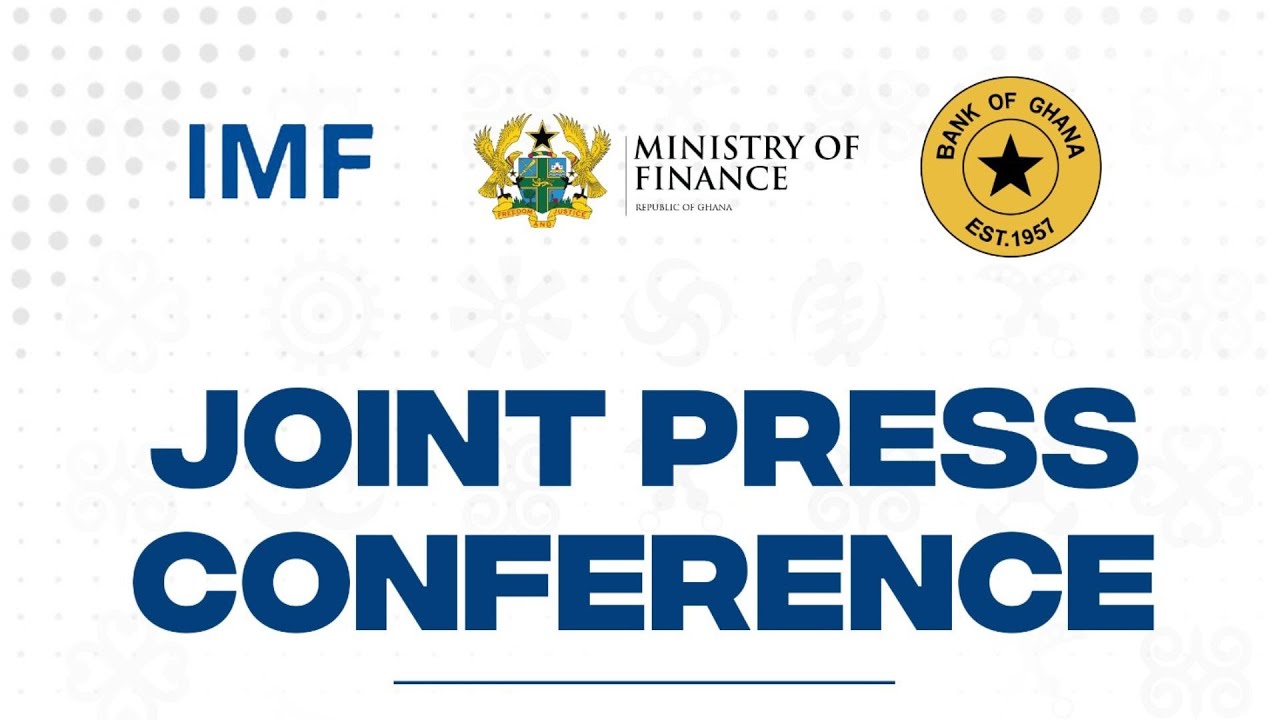 IMF, MINISTRY OF FINANCE AND BANK OF GHANA JOINT PRESS CONFERENCE - YouTube