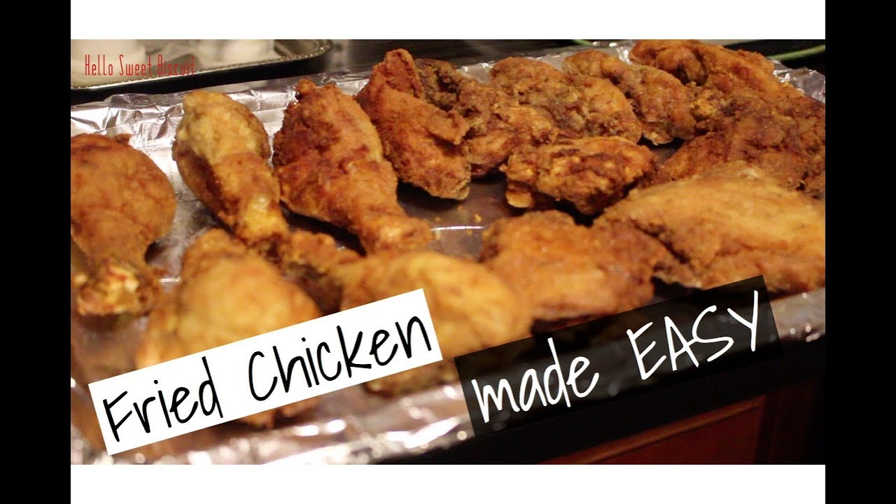 Fried Chicken made Easy| Hello Sweet Biscuit - YouTube