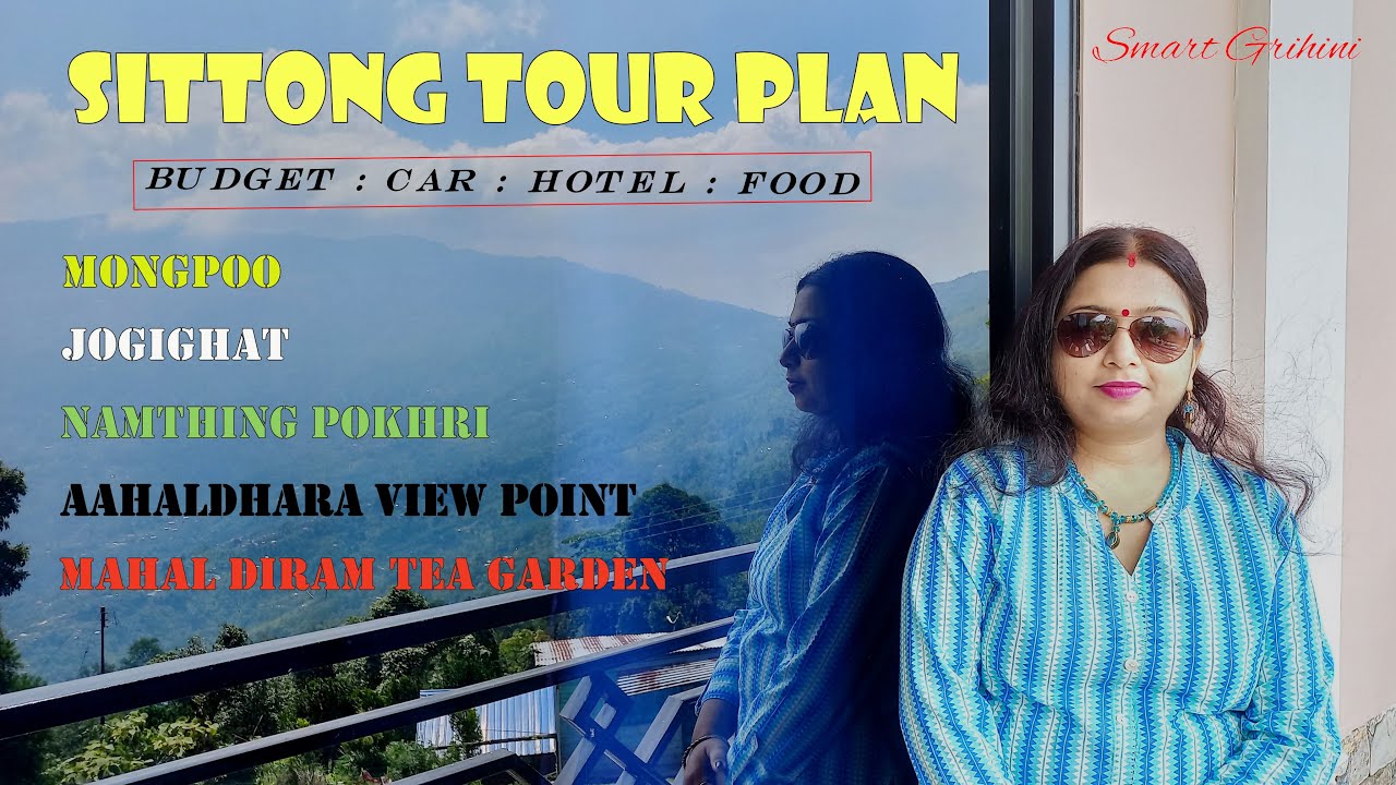 Sittong Tour Plan - 2023 | Sittong Tourist Places | Sittong Tour Budget ...
