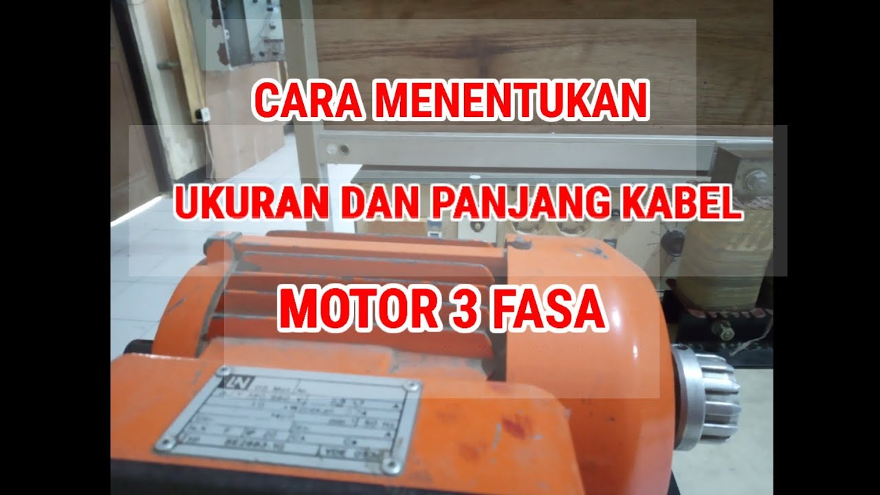 Cara menentukan ukuran dan panjang kabel pada motor 3 fasa. - YouTube