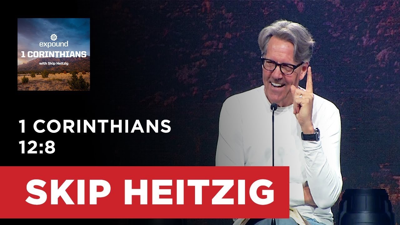 1 Corinthians 12:8 | Skip Heitzig - 1 Corinthians 12:8 - Bible Portal