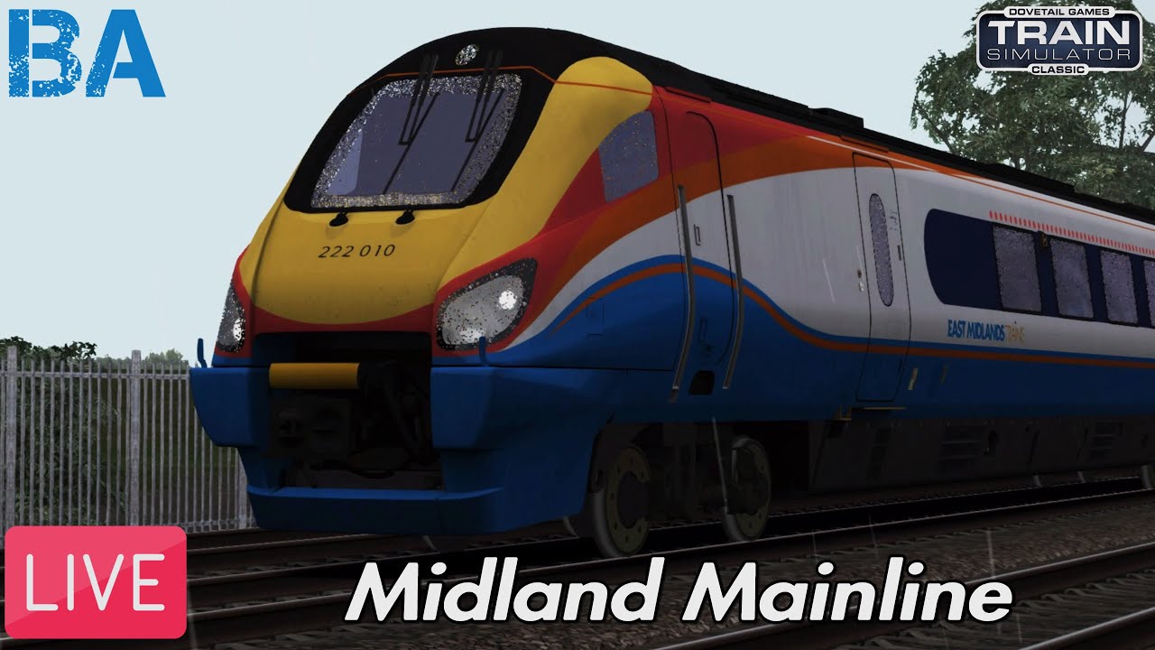 Train Simulator LIVE|Midland Mainline (02/07/22) - YouTube