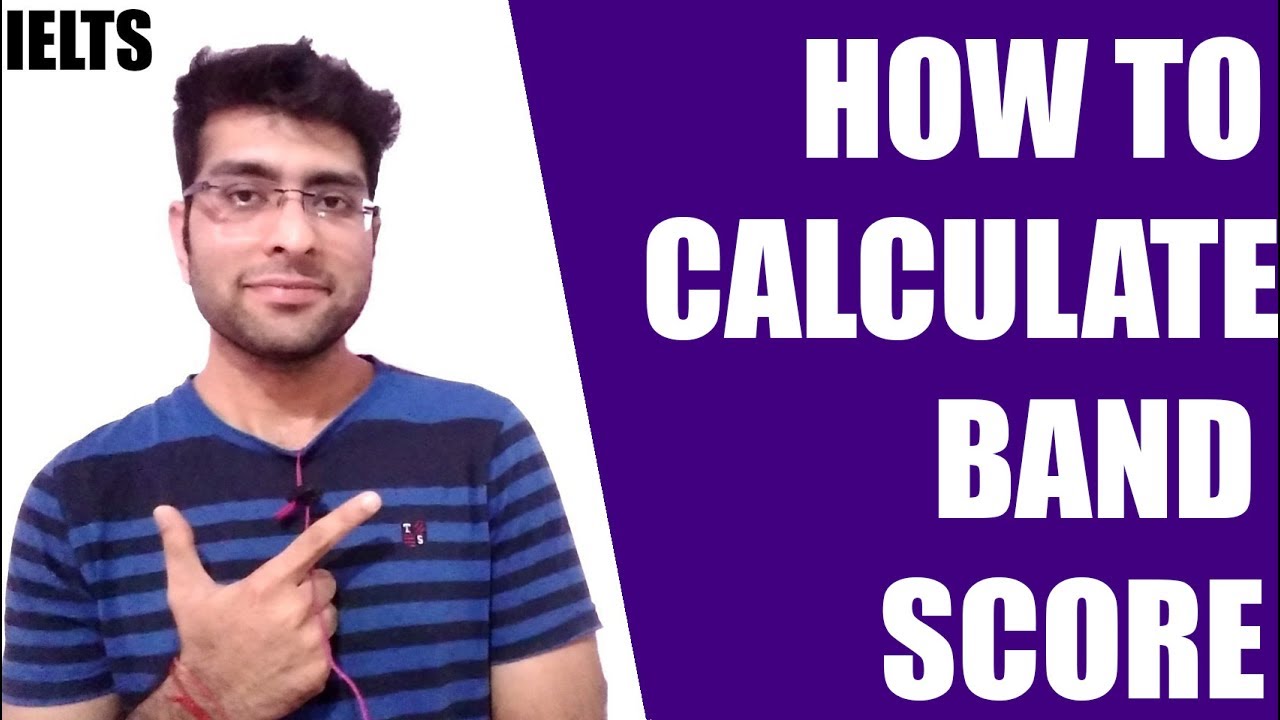 How to calculate IELTS band score - YouTube