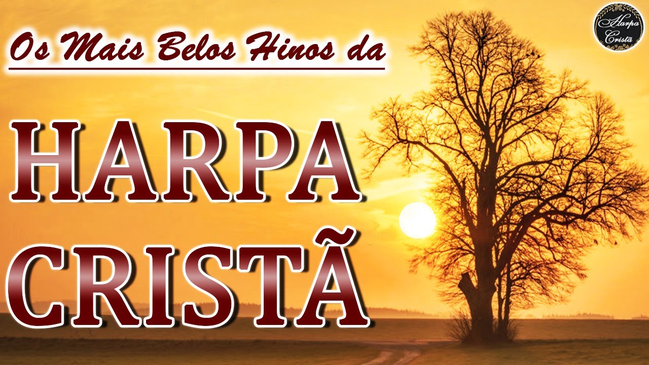Harpa Cristã - Lindos Hinos que Acalma a Alma - Melhores Hinos Antigos - YouTube