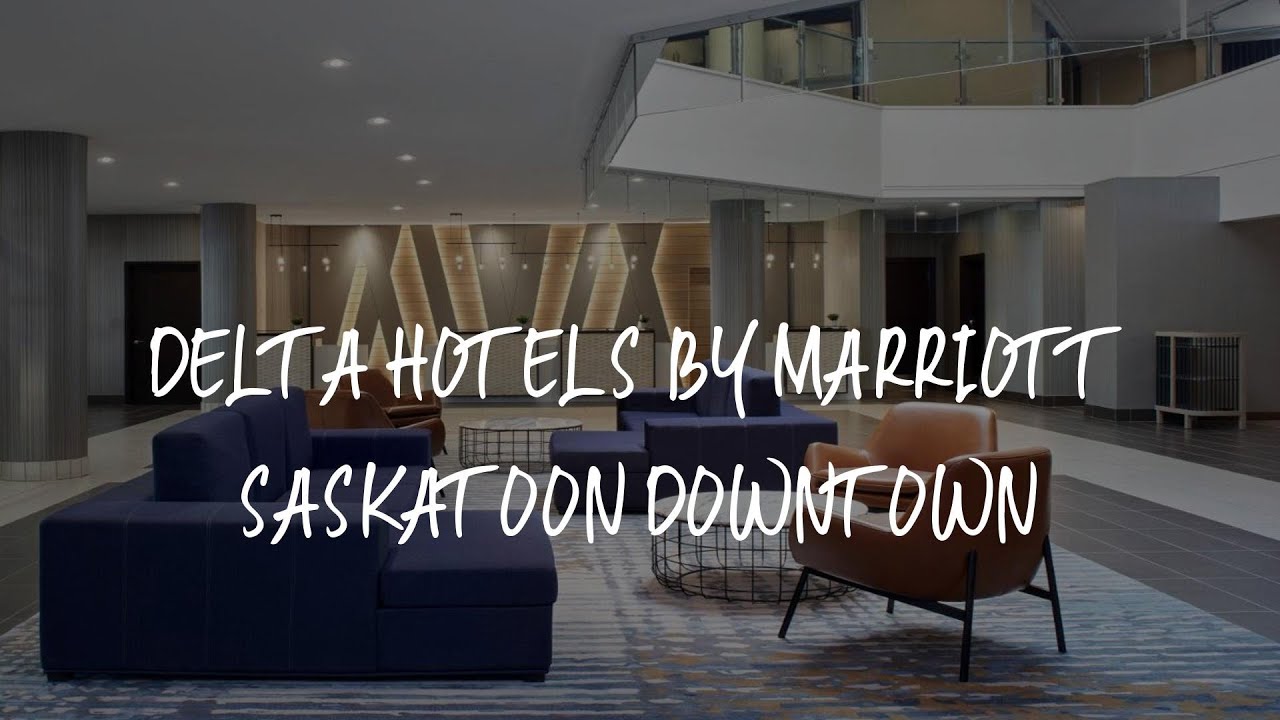 Delta Hotels by Marriott Saskatoon Downtown Review - Saskatoon , Canada ...