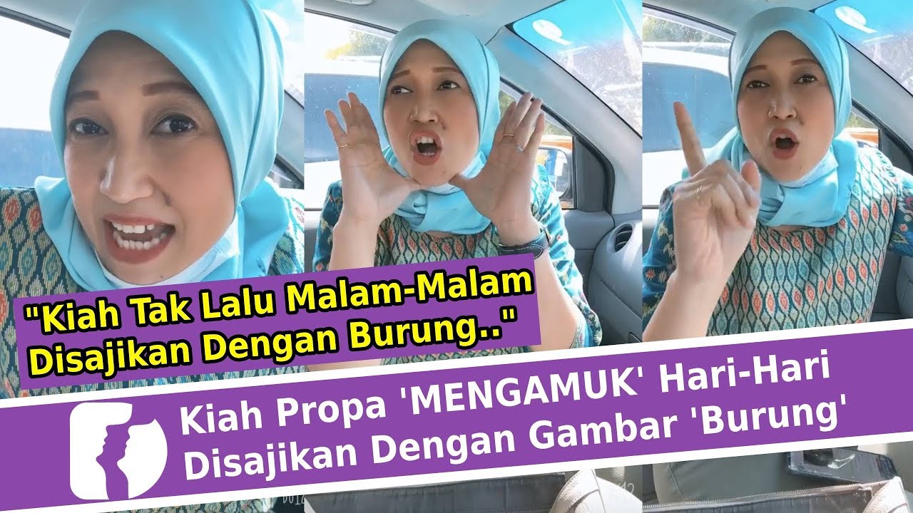 Kiah Propa 'MENGAMŲK' Hari-Hari Disajikan Dengan Gambar 'Burung' - YouTube