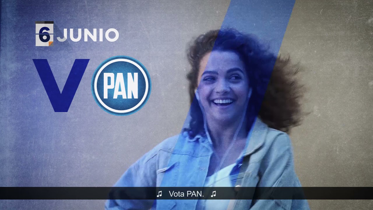 México nos necesita a todos. Vota PAN. - YouTube