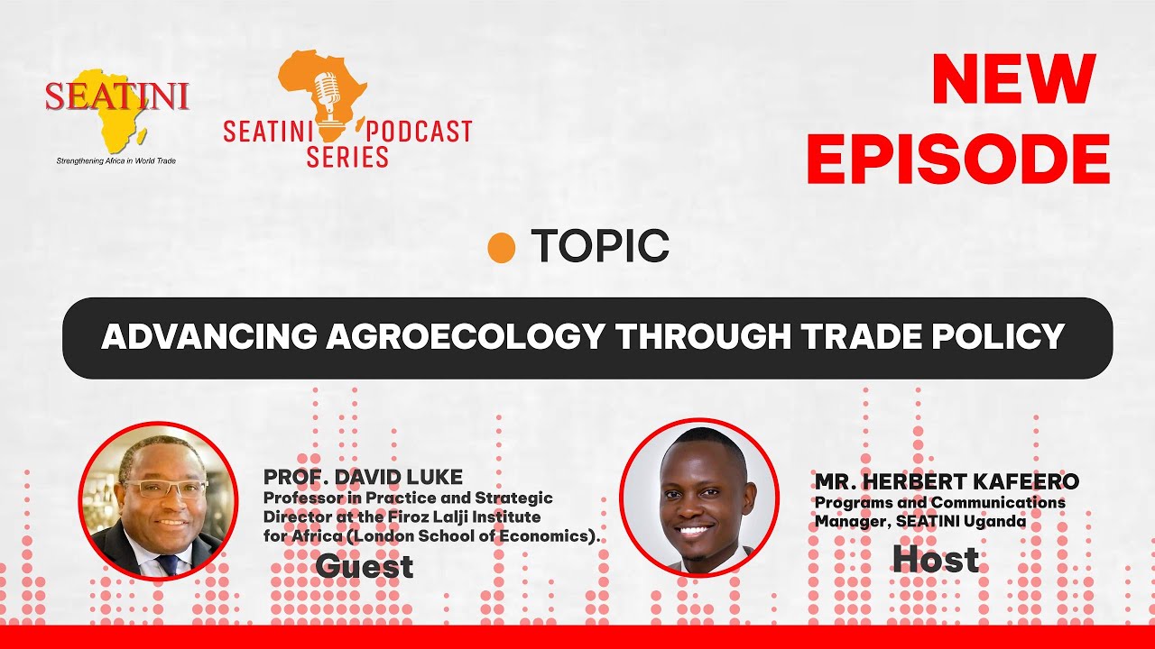 🎙Advancing Agroecology Through Trade Policy | SEATINI Podcast with ...