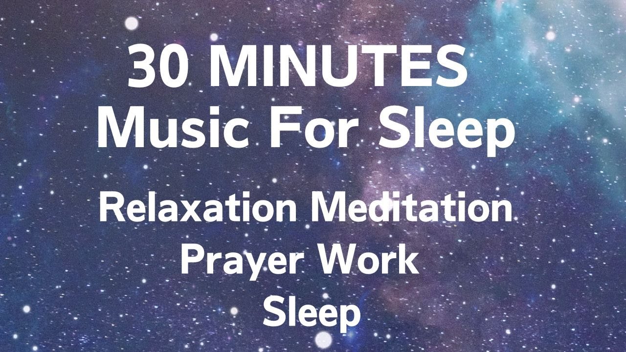 30 Minutes Deep Sleep Music:Calming,Relaxing,Soothing,Power Nap ...