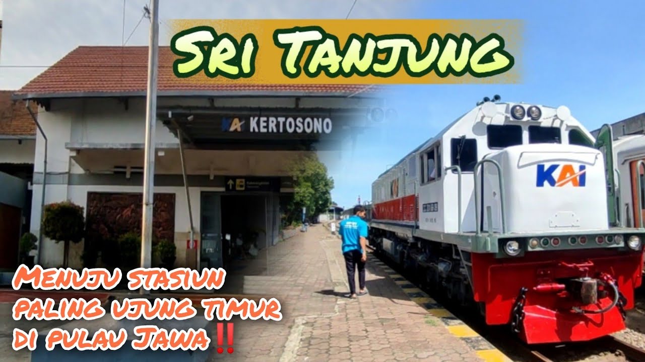 Kertosono (nganjuk) - Ketapang (Banyuwangi),,, Bersama Kereta api Sri ...