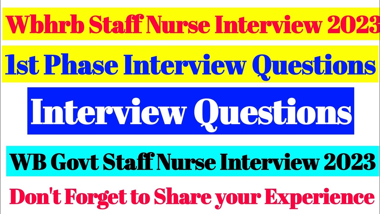 Wbhrb Staff Nurse 1st Phase Interview Questions / WB Staff Nurse 1st ...