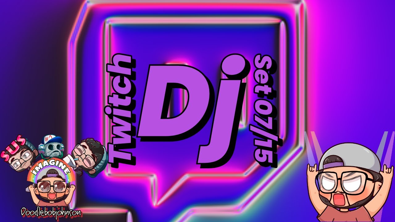Twitch DBJ The DJ Set 07/15 - YouTube