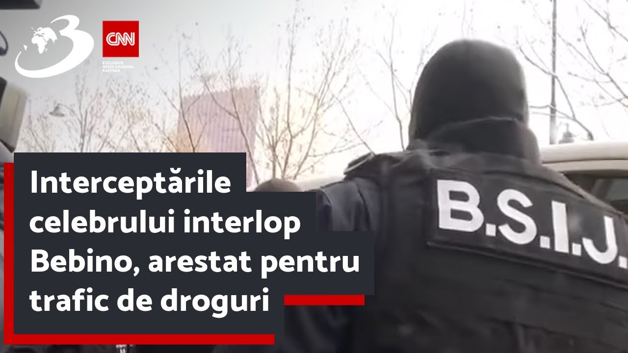 Interceptările celebrului interlop Bebino, arestat pentru trafic de ...