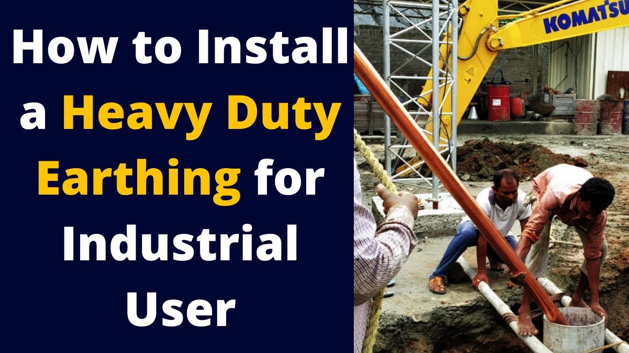 How to do a Heavy Duty Earthing Installation in factories - 100% Result ...