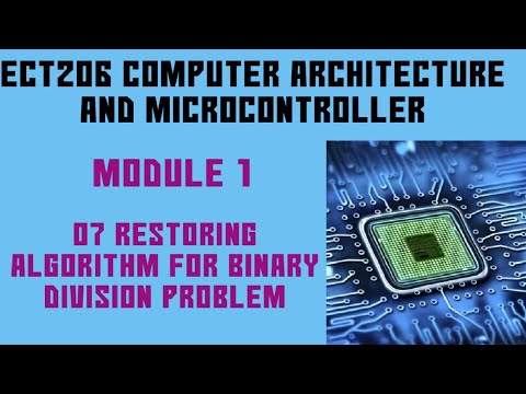 ECT206 Computer Architecture & Microcontroller|Mod 1|Eg: of Restoring Algorithm for Binary ...