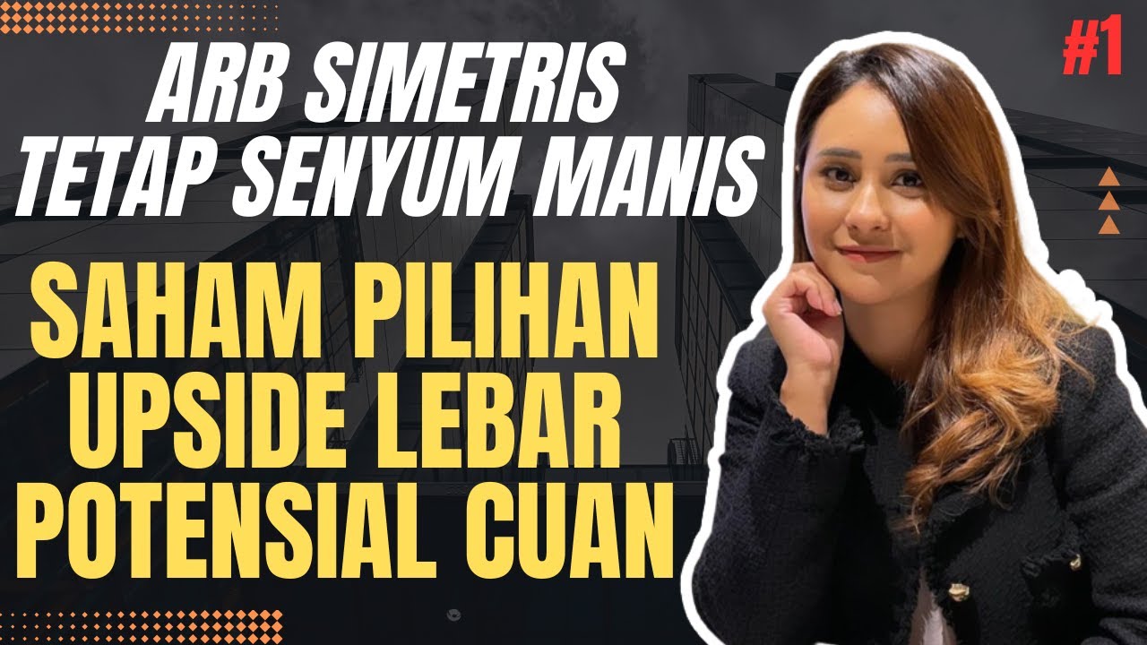 JOS MARKOJOS!! CARI PELUANG CUAN DI TENGAH ARB SIMETRIS, WATCHLIST ...