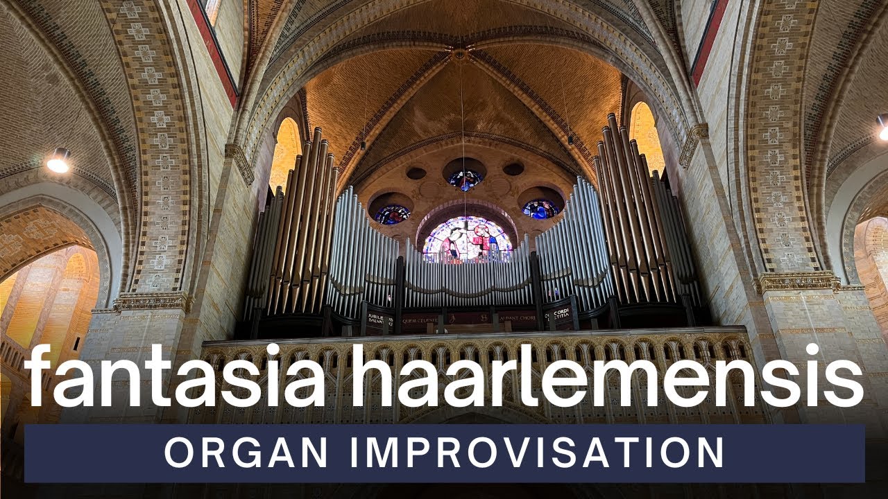 Fantasia Haarlemensis | Organ Improvisation | St. Bavo Cathedral in ...