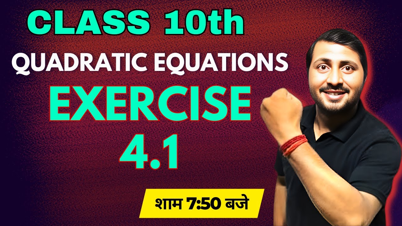 "Class 10 Math Chapter 4 Ex 4.1 | Quadratic Equations Full Solution ...