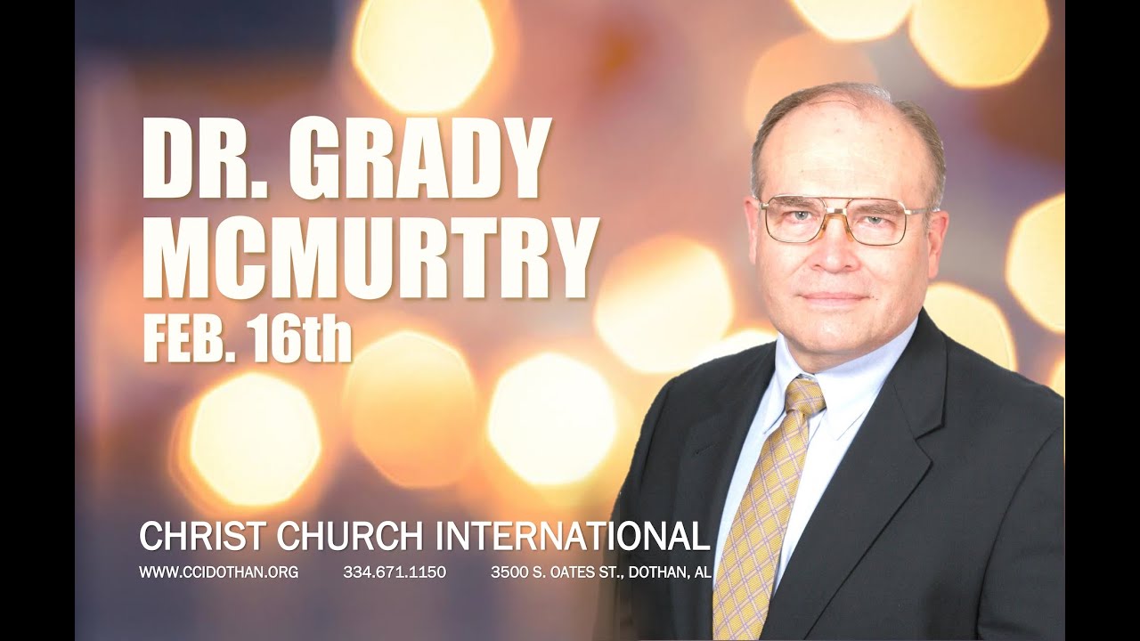 Dr. Grady McMurtry // February 16, 2025 // Dothan, Alabama - YouTube