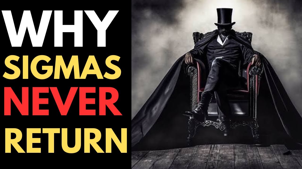I Explained 10 Reasons Why Sigma Males NEVER Return Once They Walk Away ...