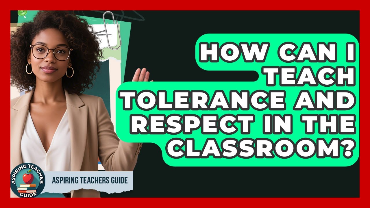 How Can I Teach Tolerance And Respect In The Classroom? - Aspiring ...