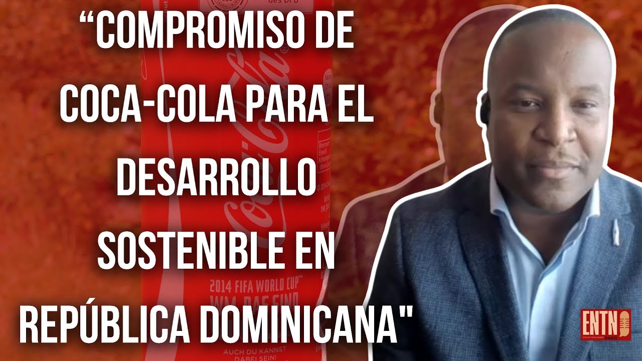 ENTN -Muhammad T.🎙️Compromiso de Coca-Cola para el Desarrollo ...