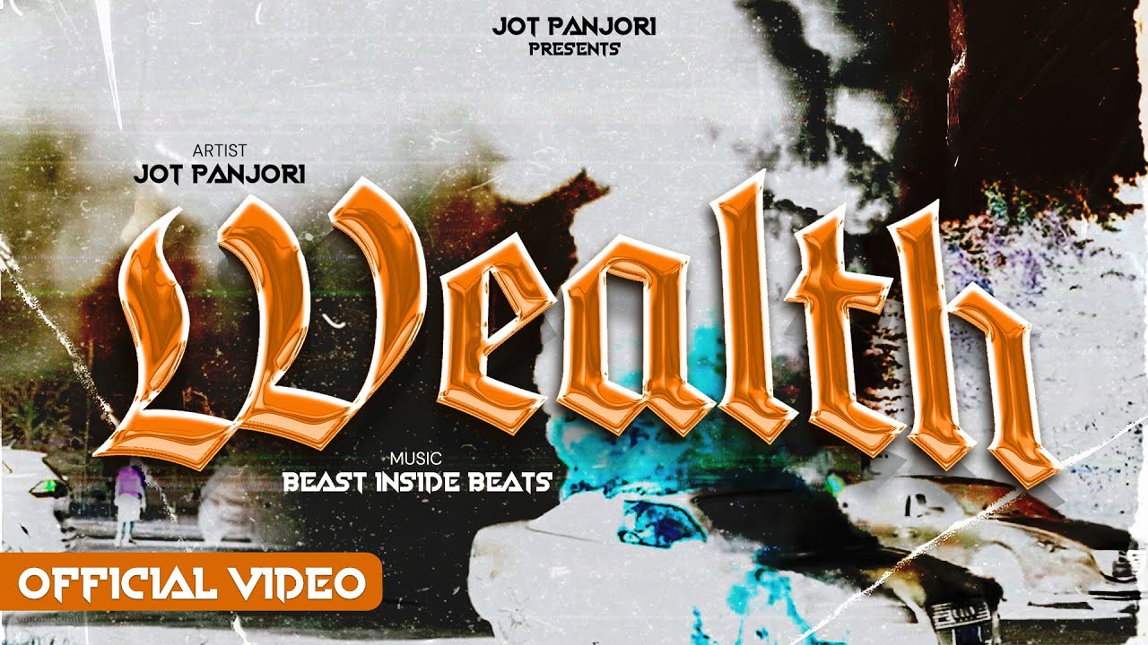 WEALTH | Official Video Song | Jot Panjori | Beast Inside Beats ...