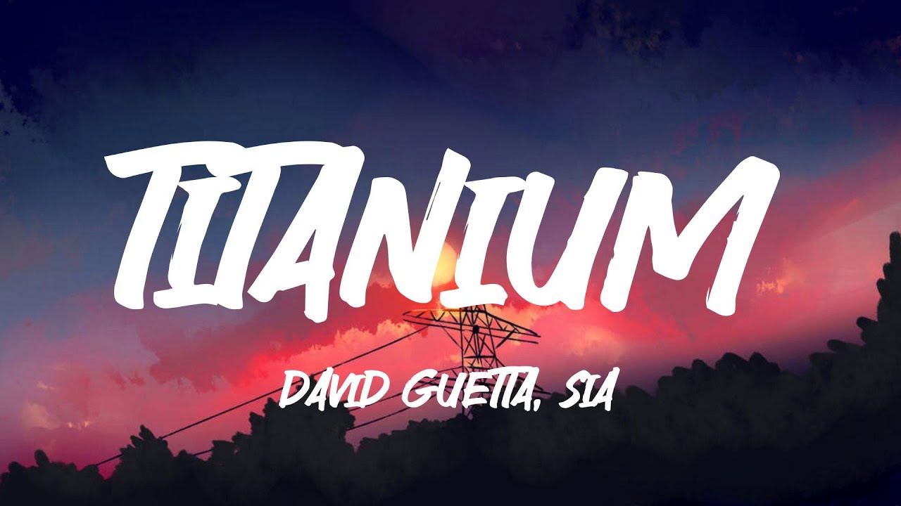David Guetta, Sia - Titanium (Lyrics) - YouTube