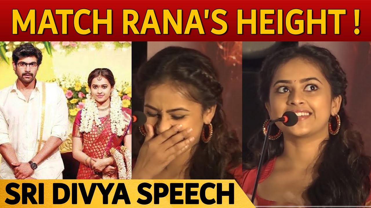 Felt Difficulties to match Rana's height ! - Sri Divya speech ...