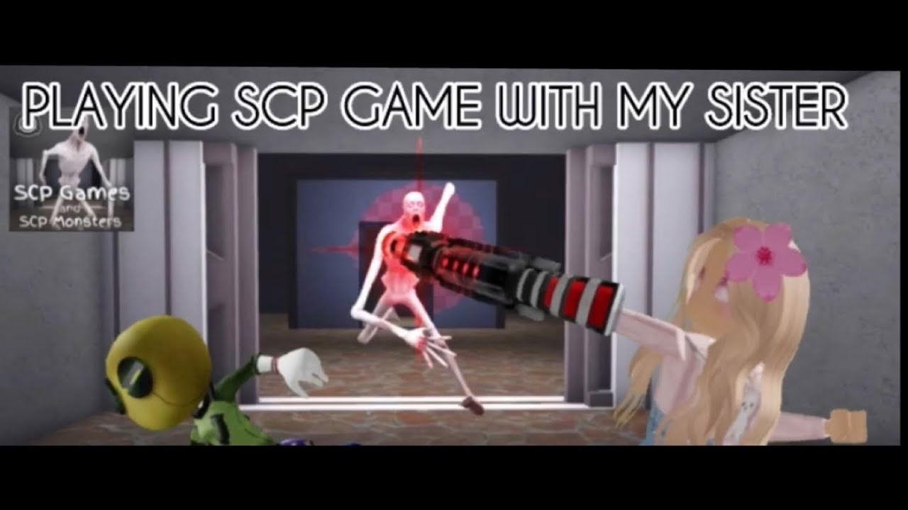 SCP game with my sister gameplay - YouTube